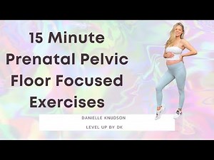 15-Minute Pelvic Floor Exercises for Pregnant Women: Guided by Certified Pre/Post Natal Specialist
