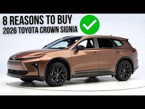 8 Reasons to Buy the 2026 Toyota Crown Signia | Premium Hybrid Crossover Review
