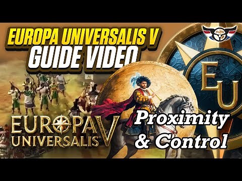 Europa Universalis 5 Guide Video: Control and Proximity - ep1