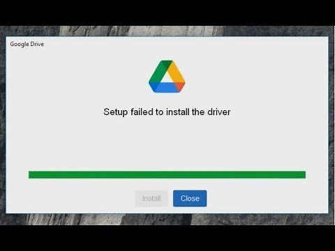 [Solved] Google Driver - Setup Failed to Install the Driver