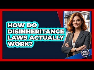 How Do Disinheritance Laws Actually Work? - Your Civil Rights Guide