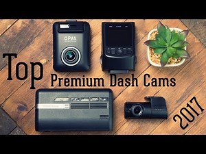 Top 3 Premium Dash Cameras for 2017