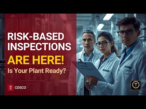 Risk-Based Inspections Explained | CDSCO & GMP Compliance