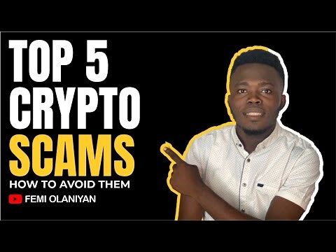 TOP 5 CRYPTO SCAMS AND HOW TO SPOT & AVOID THEM
