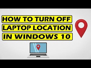 How to turn off/on your laptop location in Windows 10