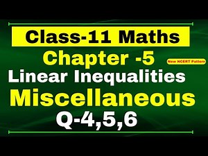 Miscellaneous Exercise Chapter 5 (Q4,Q5,Q6) | Linear Inequalities | Class 11 Maths NCERT
