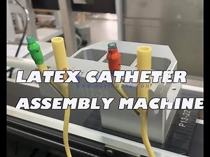 Latex Catheter Automatic Assembly Machine