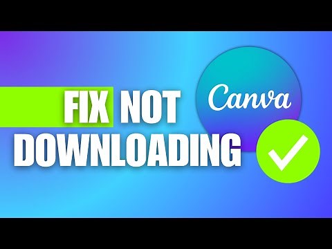 How To Fix Canva Not Downloading Files Issue