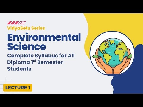 Environmental Science | Lecture 1 | Complete Syllabus for Diploma 1st Semester Students | VidyaSetu