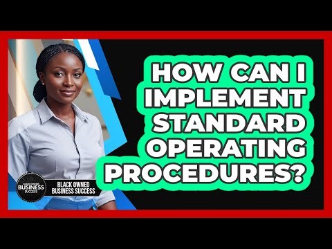 How Can I Implement Standard Operating Procedures?