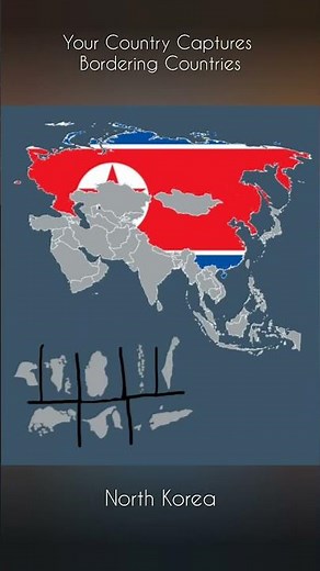 Your Country Captures Bordering Countries (North Korea)