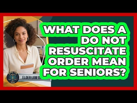 What Does A Do Not Resuscitate Order Mean For Seniors? - Elder Law Guru