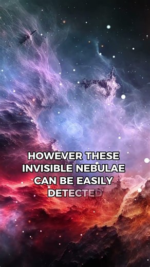 Invisible Nebulae: The Hidden Structures of the Universe