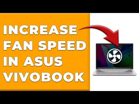 How To Increase Fan Speed In Asus Vivobook (How To Adjust/Control Fan Speed In Asus Vivobook)