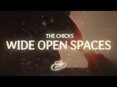 The Chicks - Wide Open Spaces (Lyrics)