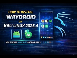 How to Install Waydroid on Kali Linux 2025.4 KDE Plasma (Wayland) | Android Apps on Kali Linux 2025