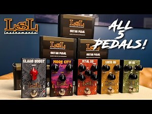 LSL Instruments - ALL 5 PEDALS! Full demo - Boost, Fuzz, Distortion, Overdrive
