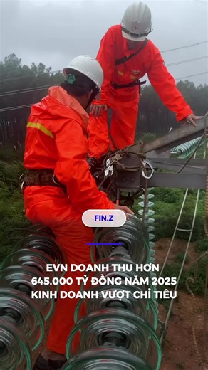 EVN doanh thu hơn 645.000 tỷ đồng năm 2025, kinh doanh vượt chỉ tiêu #FinZ #evn #doanhthu