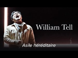 Asile héréditaire – WILLIAM TELL Rossini – Irish National Opera