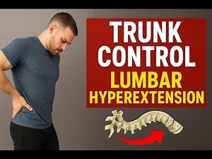 Trunk Control and Lumbar hyperextension