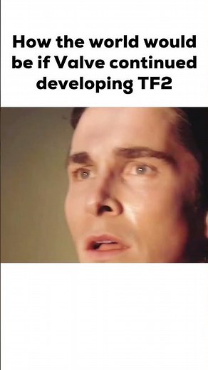 TF2 is Integral to Humanity's Survival