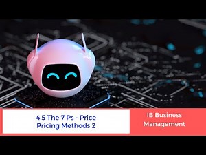 4.5 - The 7 Ps - Pricing Methods 2 - IB Business Management