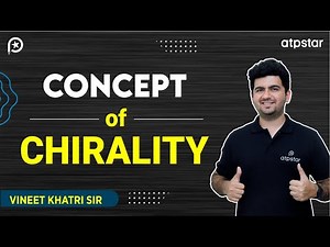 Chirality & Optical Activity | Organic Chemistry | IIT JEE & NEET | Vineet Khatri | ATP STAR Kota