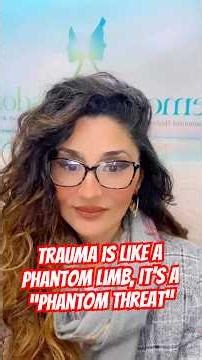Trauma is Like Experiencing A Phantom Limb; it’s A “Phantom THREAT” That Keeps Looping!
