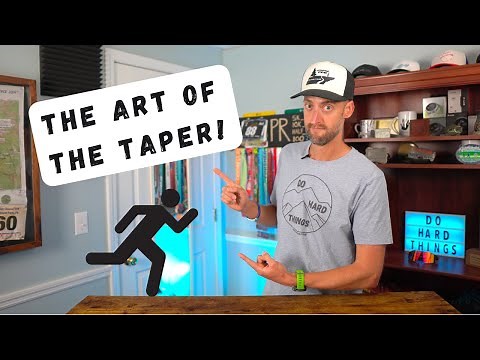 The Art of the Taper! How to taper before a race, and how long to taper before a race?!?