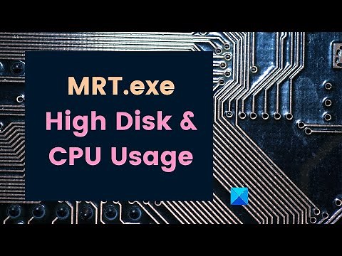 Fix MRT.exe High Disk & CPU usage on Windows 11/10