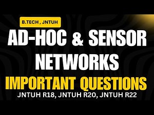 Ad Hoc & Sensor Networks Subject Important Questions | JNTUH BTech R18, R22, R20 | Exam Preparation