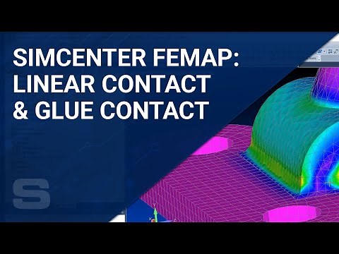 Simcenter Femap: How to Set Up Linear Contact and Glue Contact