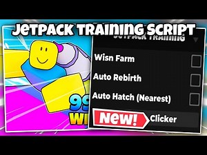 [1M🎉] Jetpack Training Op Script - Auto Win, Auto Rebirth, Auto Hatch Nearest, Op Auto Clicker