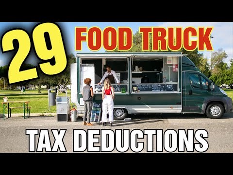 Food Truck Tax Deductions [ 29 Mobile Food Truck Business Tax Deductions ]