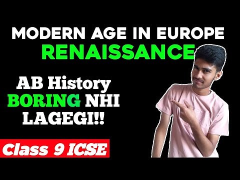 ICSE Class 9 : RENAISSANCE - Modern Age in Europe