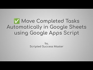 Automate Google Sheets Tasks with Apps Script | Move Completed Rows Automatically
