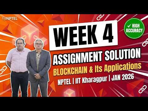 Blockchain and its Applications NPTEL Week 4 Assignment Solution Jan 2026 | IIT Kharagpur