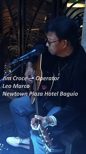 21K views · 398 reactions | Jim Croce — Operator cover by Leo Marco at Newtown Plaza Hotel Baguio | Session Road Tunes | Facebook