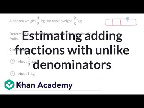 Estimating adding fractions with unlike denominators