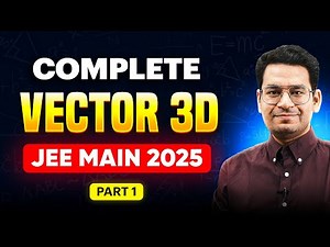 Complete Vector 3D for JEE Main 2025 (Part 1) | One Shot Series for Maths