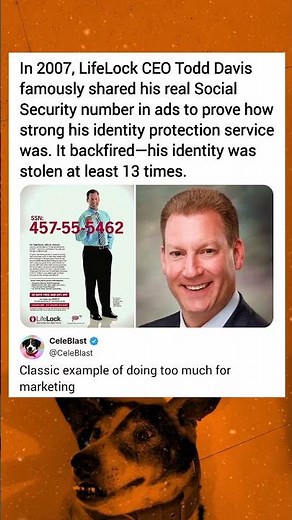In 2007, LifeLock CEO Todd Davis famously shared his real Social Security number in ads to prove