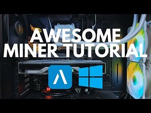Awesome Miner Tutorial for Windows PC - A Beginner's Guide to Mining Management