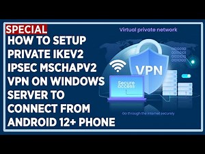 How to Setup Private IKEv2 / IPSec MSCHAPv2 VPN on Windows Server to Connect From Android 12+ Phone