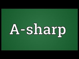 A-sharp Meaning