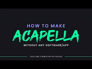 How to make Acapella without any software or app | Synth Studio's