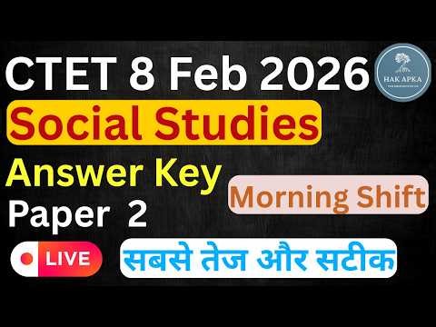 CTET 2026 paper | Social studies - Answer Key | 8 Feb 2026 | Morning Shift | Full Paper Analysis