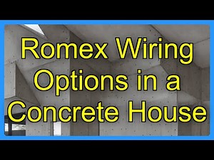 Romex Wiring Options in a Concrete House