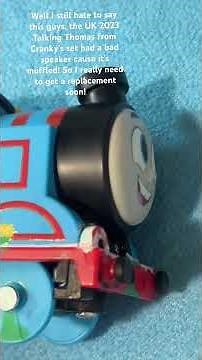 The UK 2023 Talking Thomas from Cranky’s set had a bad speaker cause it’s muffled!