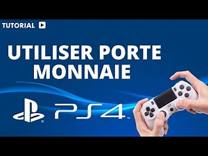 Comment utiliser porte monnaie PS4