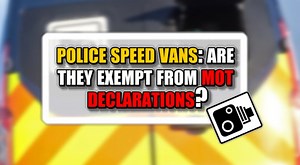 Police speed vans: Are they exempt from MOT declarations?
